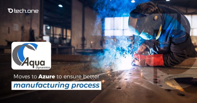 Aqua Dynamics Pvt. Ltd: Moves to Azure to ensure better manufacturing process. - Tech One Global